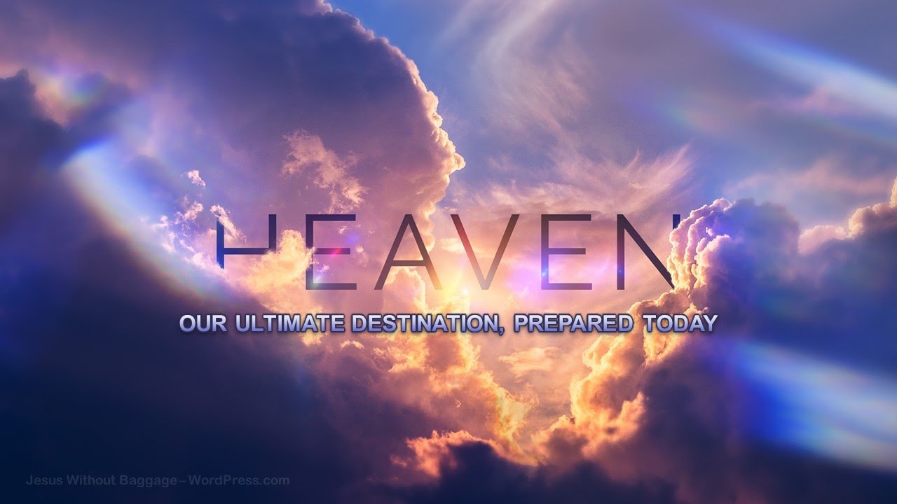 HEAVEN Our Final Destination Prepared Today - YouTube