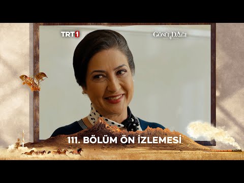 Gönül Dağı 111. Bölüm Ön İzleme @trt1