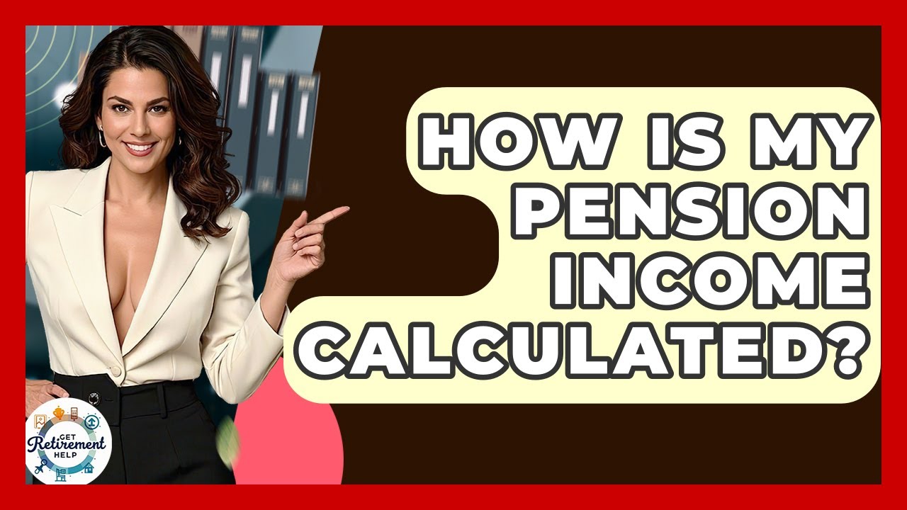 How Is My Pension Income Calculated? - Get Retirement Help - YouTube
