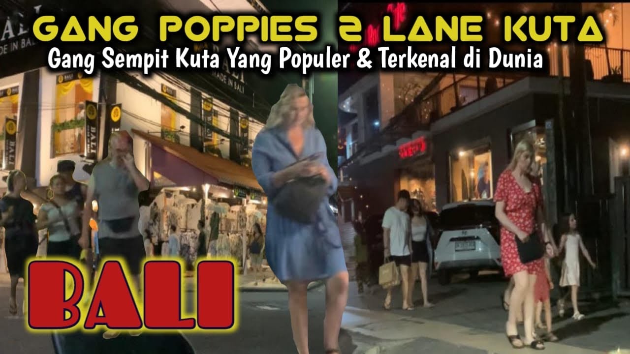 GANG POPPIES 2 LANE KUTA BALI | NEKAT BLUSUKAN MALAM HARI DI GANG ...