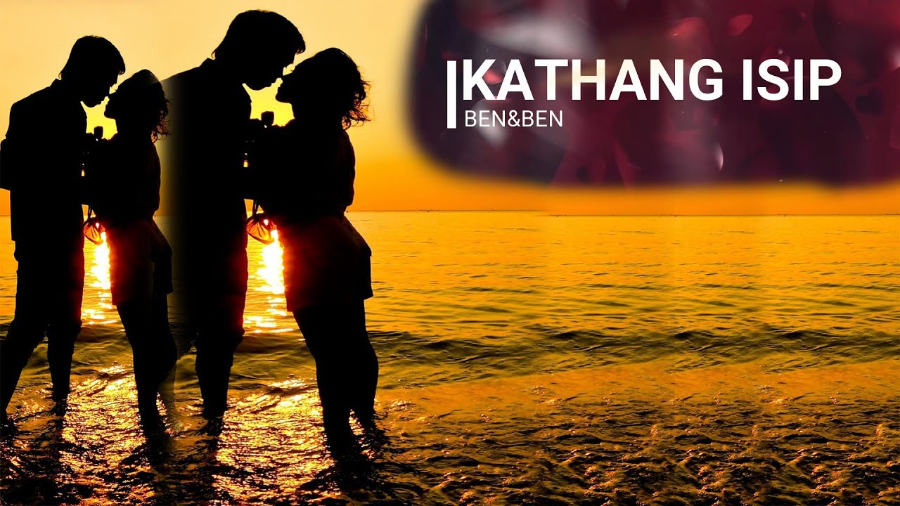 Kathang Isip by BEN&BEN - YouTube