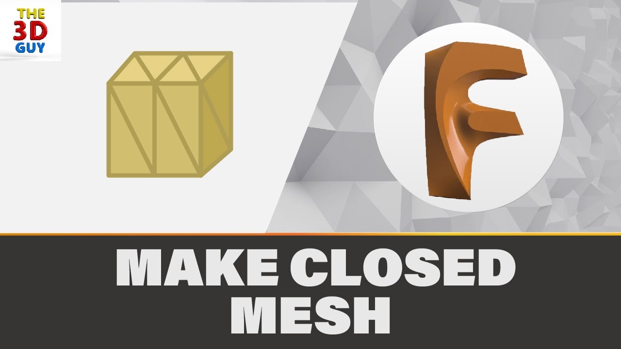 How to Use Make Closed Mesh in Fusion360 - YouTube