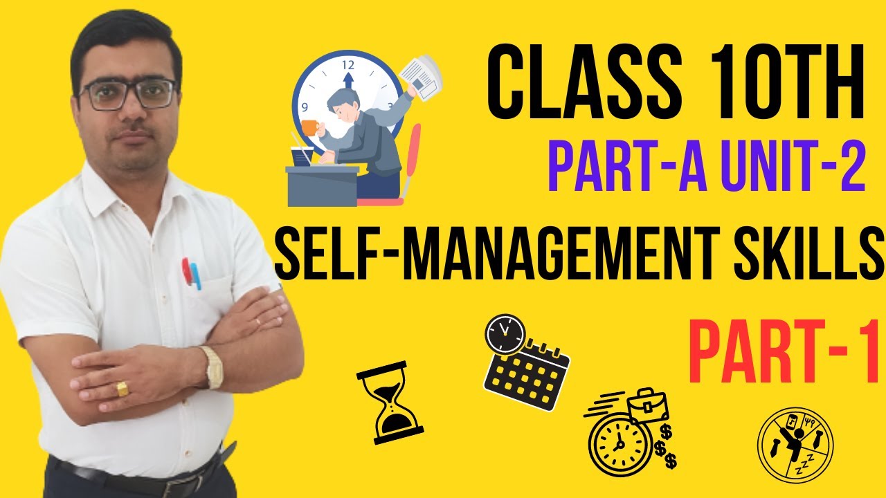 Class-10th | Part-A | Unit-2 |Self Management SKills |Part-1 - YouTube
