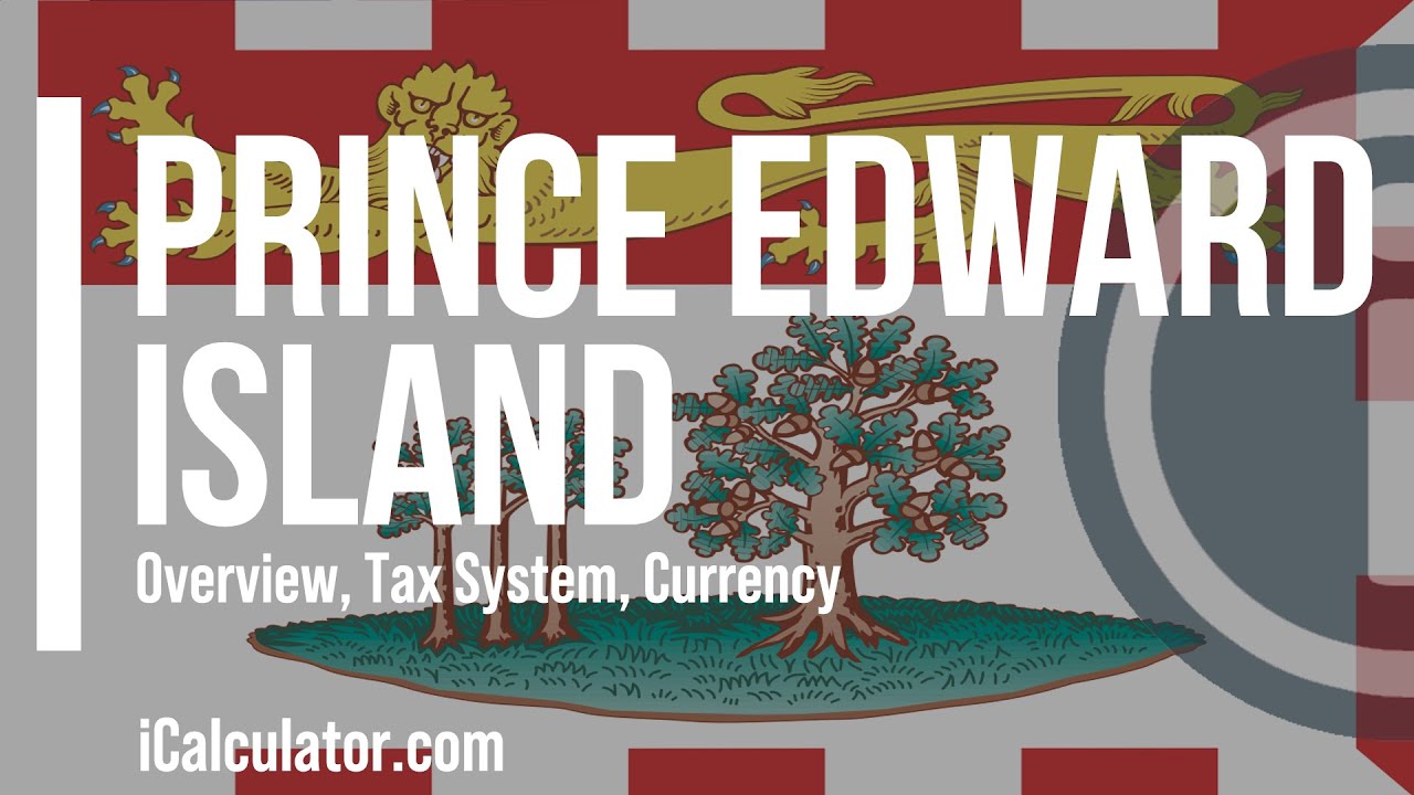 Prince Edward Island Tax System - A Brief Overview - YouTube