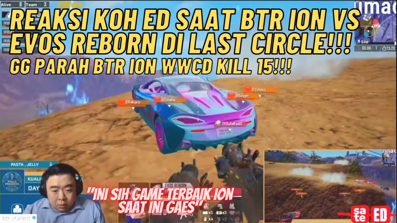REAKSI KOH ED SAAT BTR ION VS EVOS REBORN DI LAST CIRCLE, BTR ION WWCD ...