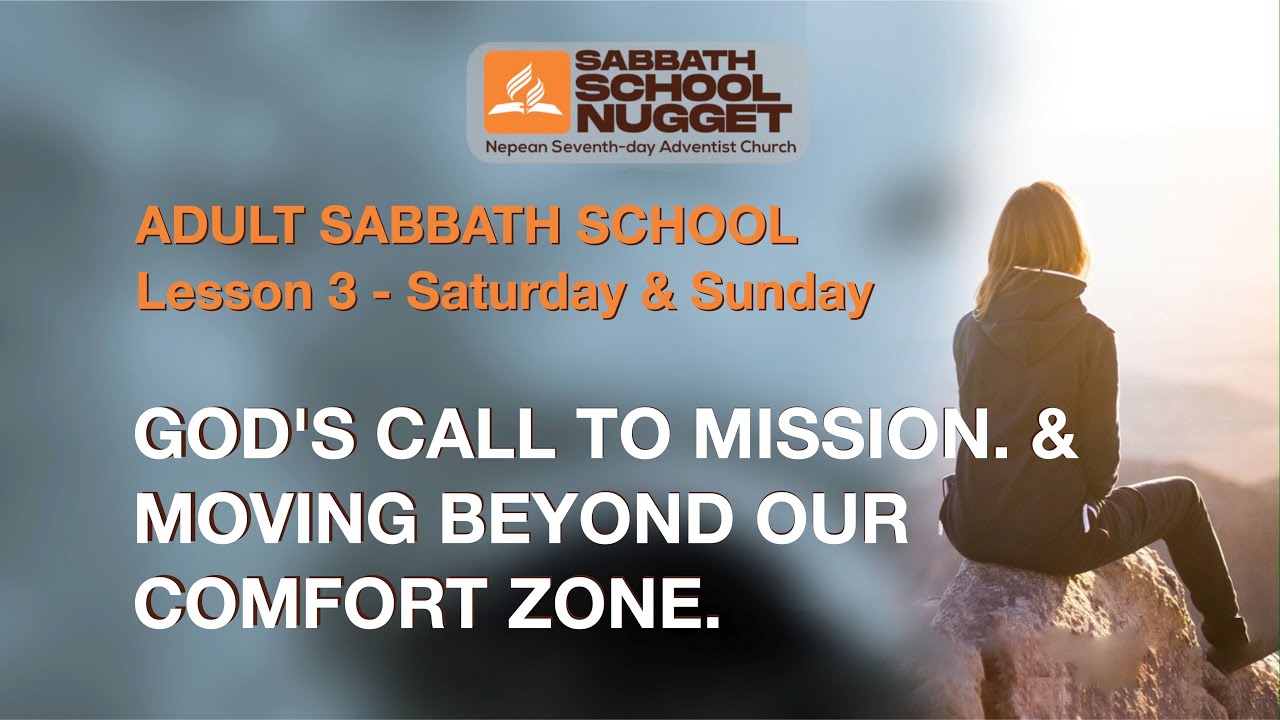 Lesson 3 - Sat.: God's Call to Mission. & Sun.: Moving Beyond Our ...