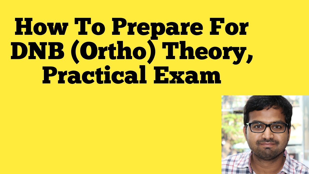 How To Prepare For DNB Orthopedics Theory, Practical Exam - YouTube