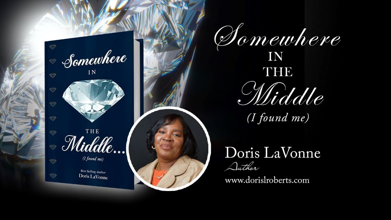Somewhere in the Middle: I Found Me by Doris LaVonne | Publisher's Pick ...