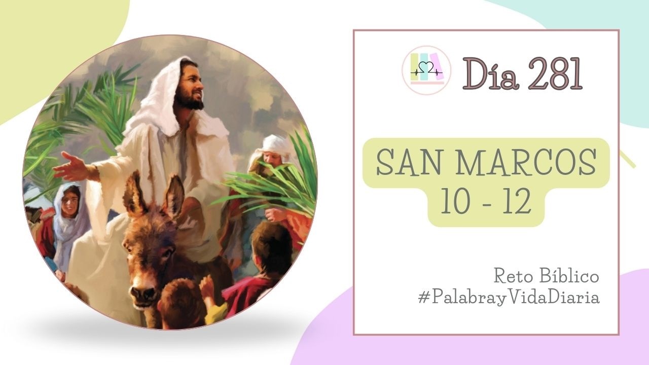 DÍA 281 📗 MARCOS 10 - 12 (Lectura y Comentario Bíblico) Palabra y Vida ...