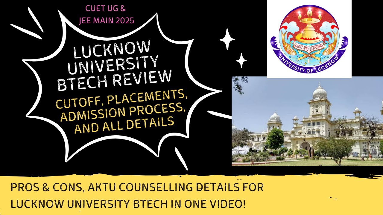 Lucknow University Btech review, cutoff, AKTU counseling, fees, hostel ...