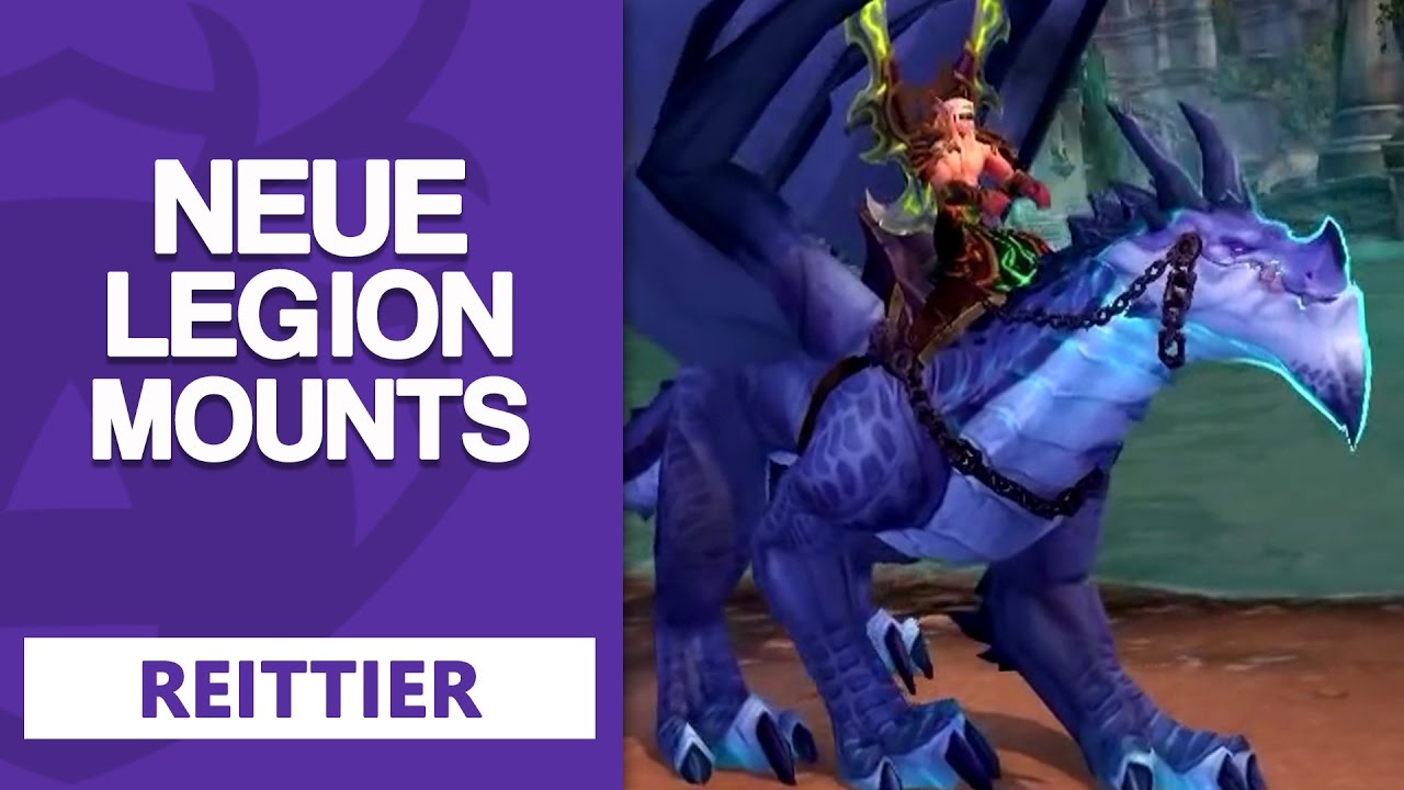 Neue Legion Mounts - Reittier Tipp [WoW] Legion - YouTube