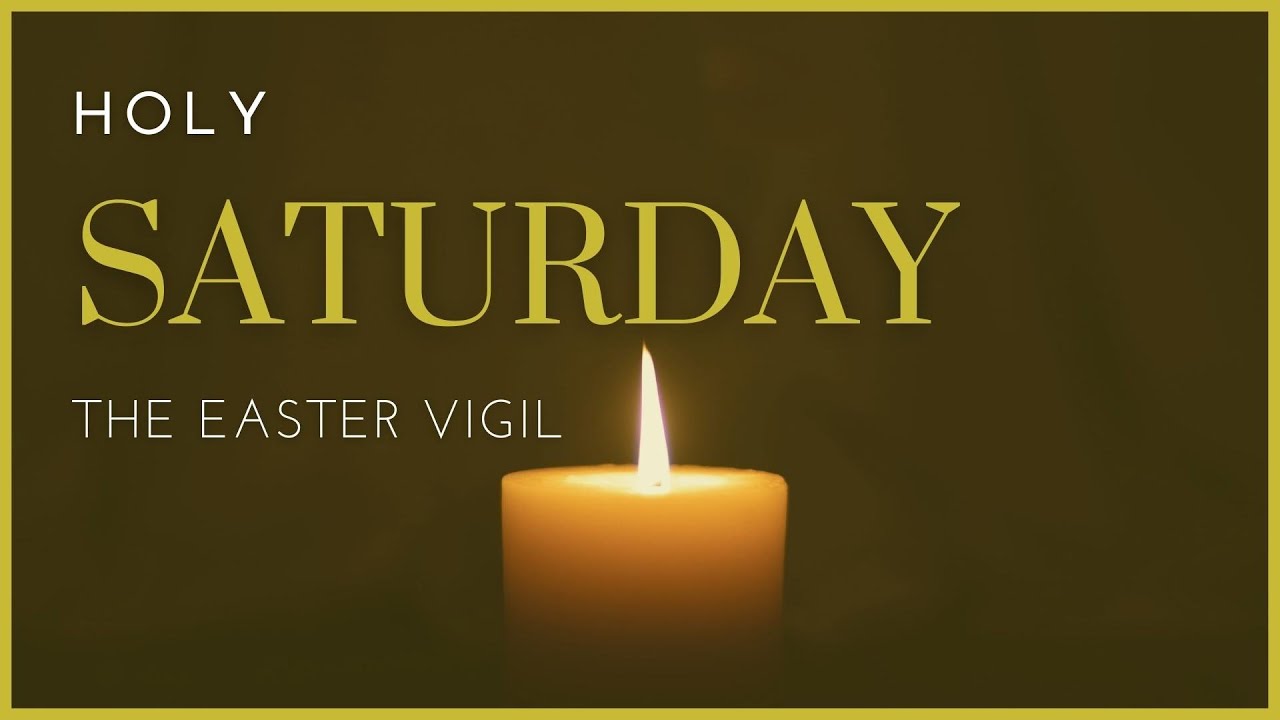 Holy Saturday | The Easter Vigil - YouTube