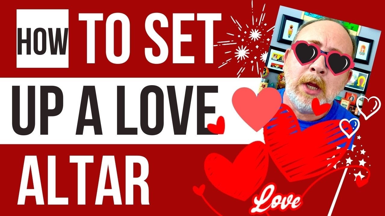 How to Set Up a Love Altar - YouTube