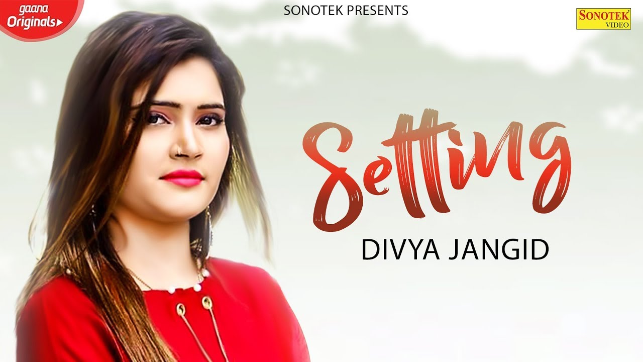 Setting | Divya Jangid, Harsh Chhikara | Latest Haryanvi Songs ...