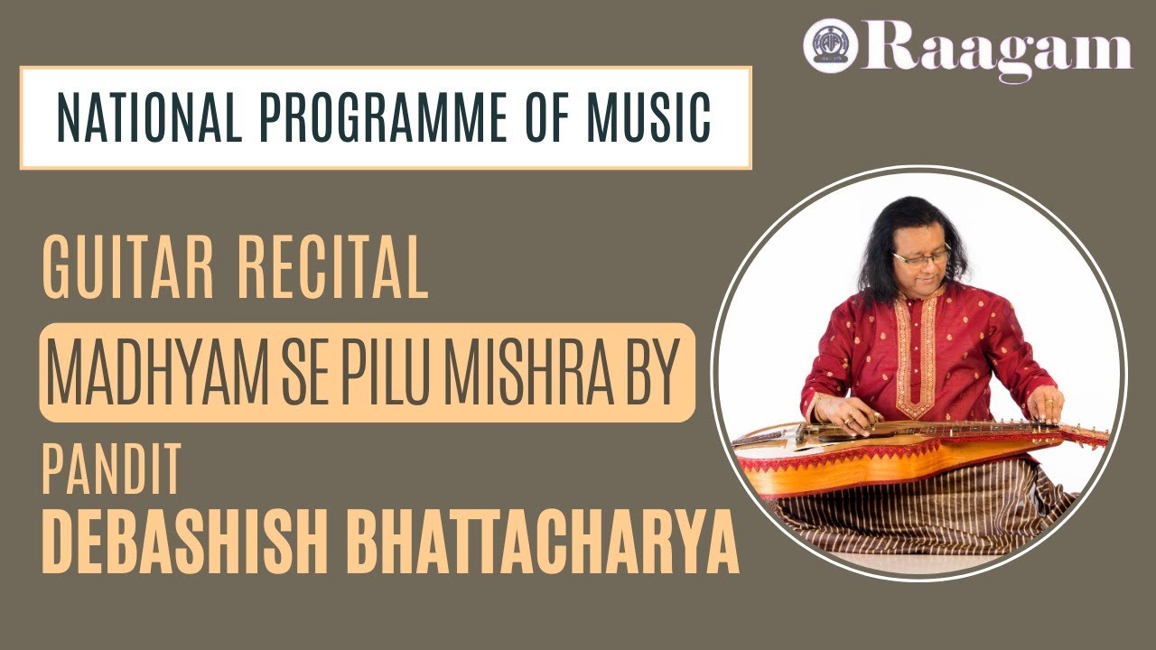 Raga Madhyam Se Pilu Mishra by Pandit Debashish Bhattacharya II Guitar ...