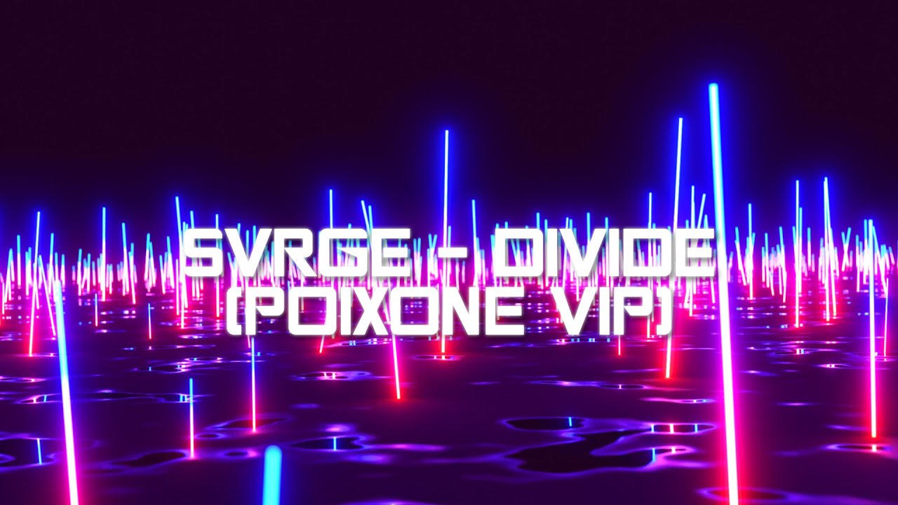 SVRGE - Divide (Poixone VIP) - YouTube