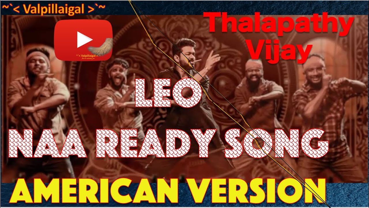 Leo movie | Naa ready song | American version | Thalapathy Vijay ...