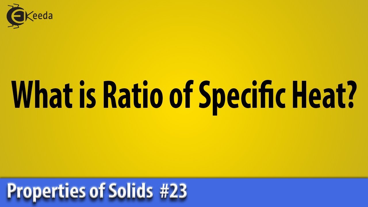 What is Ratio of Specific Heat - Thermal Properties of Matter - Basic ...