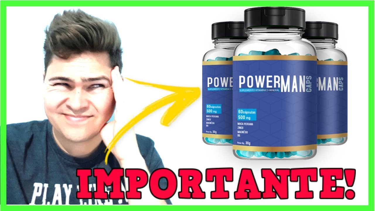 Power Man Caps Funciona? Power Man Caps Anvisa? Power Caps Depoimentos ...