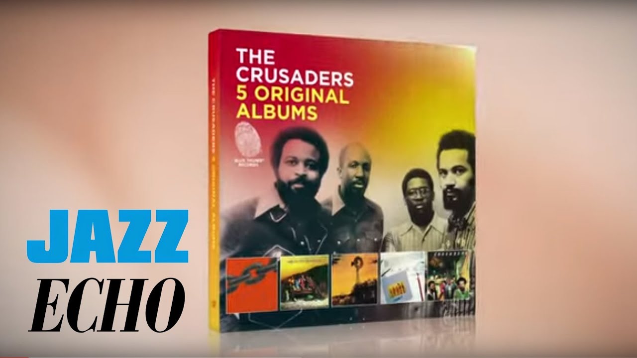 The Crusaders - 5 Original Albums | JazzEcho - YouTube