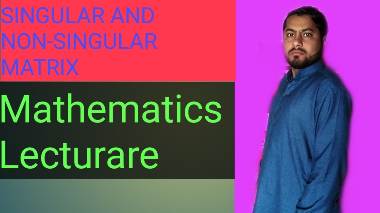 Singular And Non Singular Matrix In Urdu And Hindi YouTube singular-and-non-singular-matrix-in-urdu-and-hindi-youtube