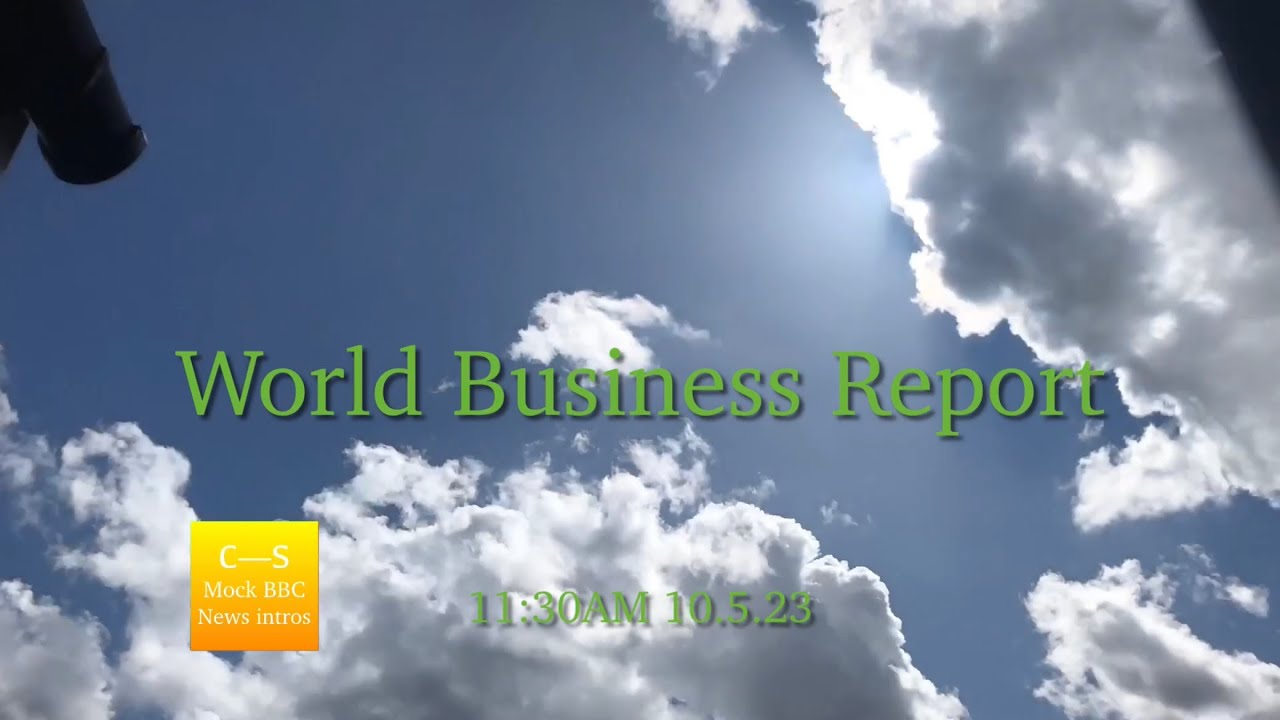 BBC World Business Report intro 11:30am 10.5.23 MOCK - YouTube