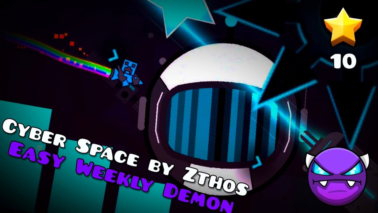 Geometry Dash: Cyber Space (Easy Demon) by Zthos (Weekly Demon) - YouTube