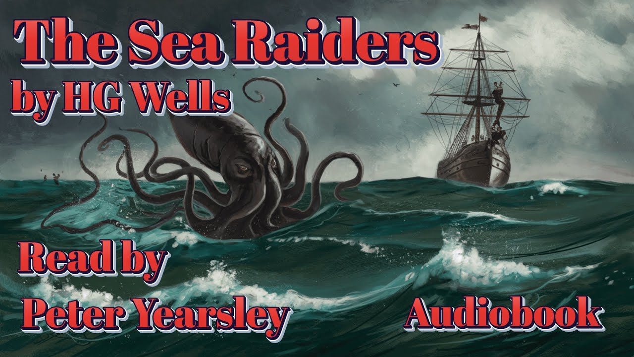 The Sea Raiders by HG Wells - YouTube