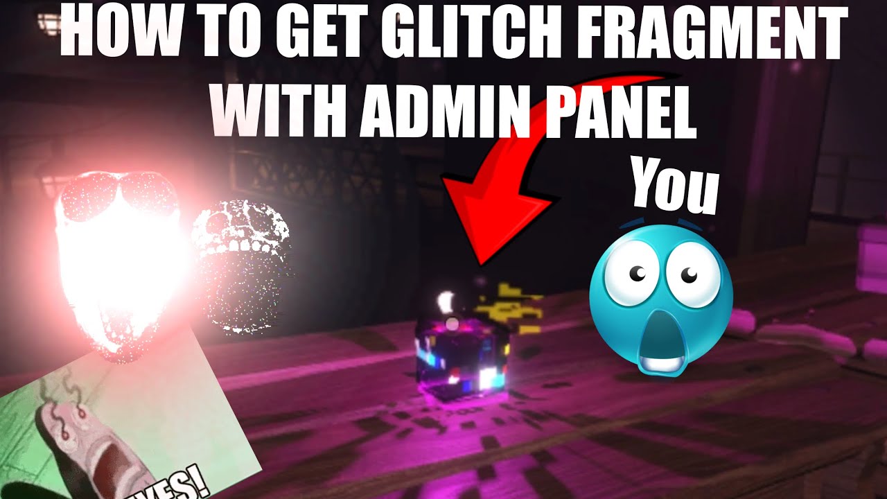 HOW TO GET GLITCH FRAGMENT WITH ADMIN PANEL (WORKING METHOD) - YouTube