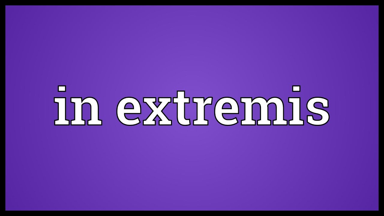 In extremis Meaning - YouTube