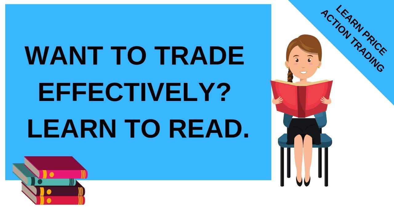 Want to Trade Effectively? Learn to Read - YouTube