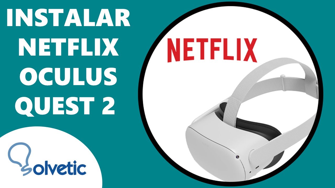 Instalar Netflix en Oculus Quest 2 ️ - YouTube