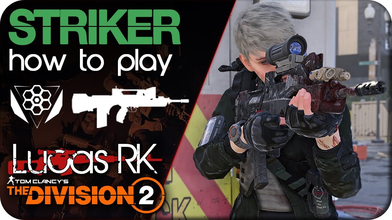 THE DIVISION 2 | PVE | Striker, How to Play Aggressively | Como jogar ...