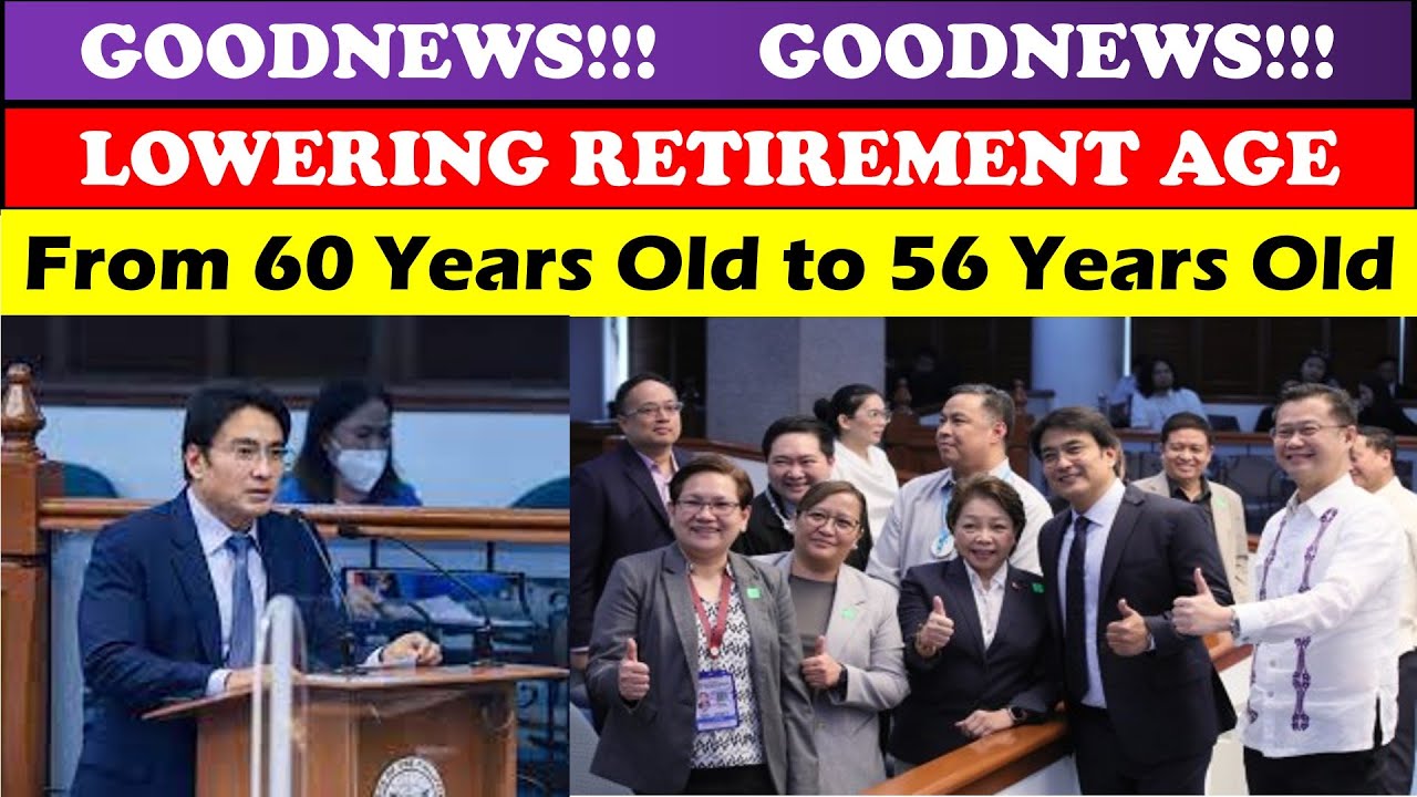GOODNEWS!!! LOWERING RETIREMENT AGE (From 60 Years Old to 56 Years Old ...