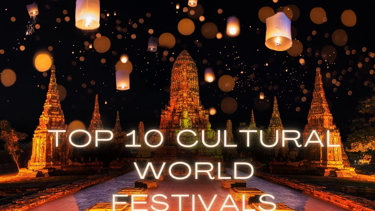 Most Amazing Top 10 Cultural Festivals Around the World - YouTube
