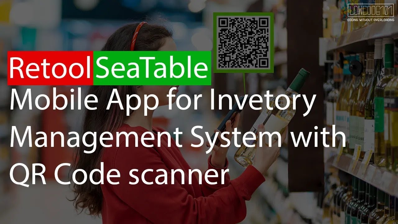 Retool x SeaTable: Mobile App for Simple Inventory Management with QR ...