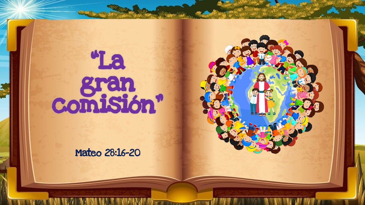 "La Gran Comisión" Mateo 28:16-20 Una historia Bíblica para antes de ...