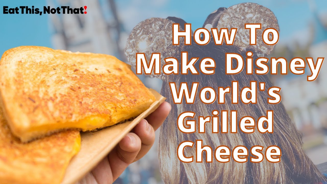 How To Make Disney World's Grilled Cheese - YouTube