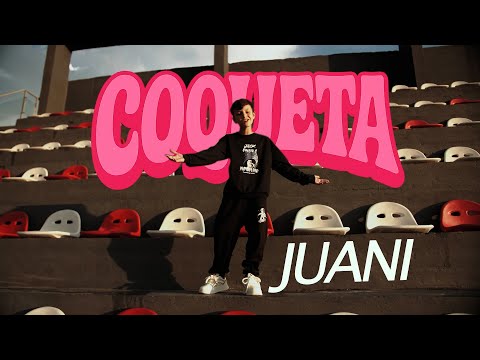 JUANI - COQUETA [Official Video]