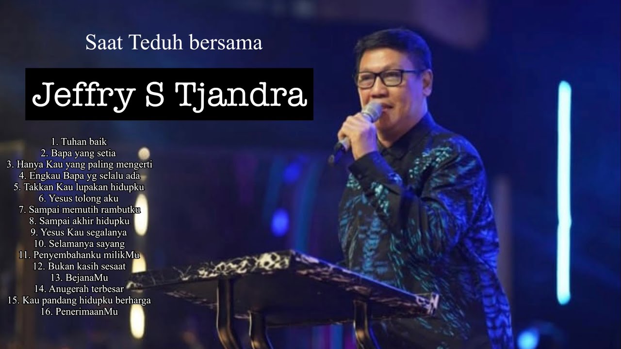 Saat Teduh bersama Jeffry S Tjandra #jeffrystjandra #lagurohani - YouTube