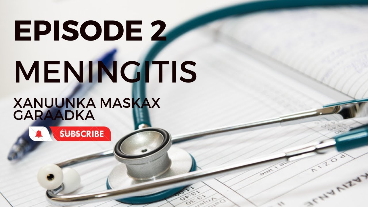 EPISODE ONE MENINGITIS (Xanuunka Maskax garaadka ) - YouTube