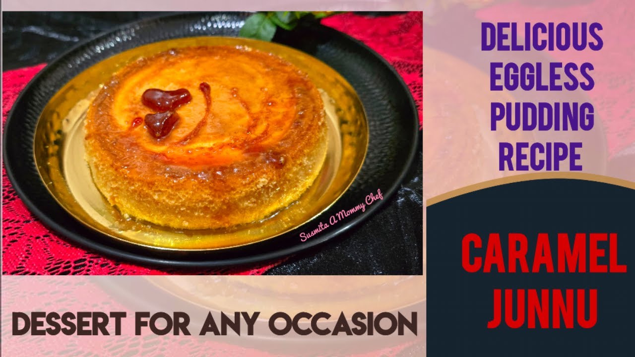 Caramel Junnu / Instant Kharvas/ Eggless pudding with junnu powder ...