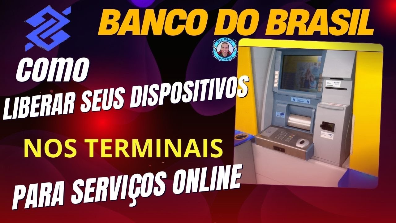 Como atualizar e liberar dispositivos nos terminais Banco do Brasil ...