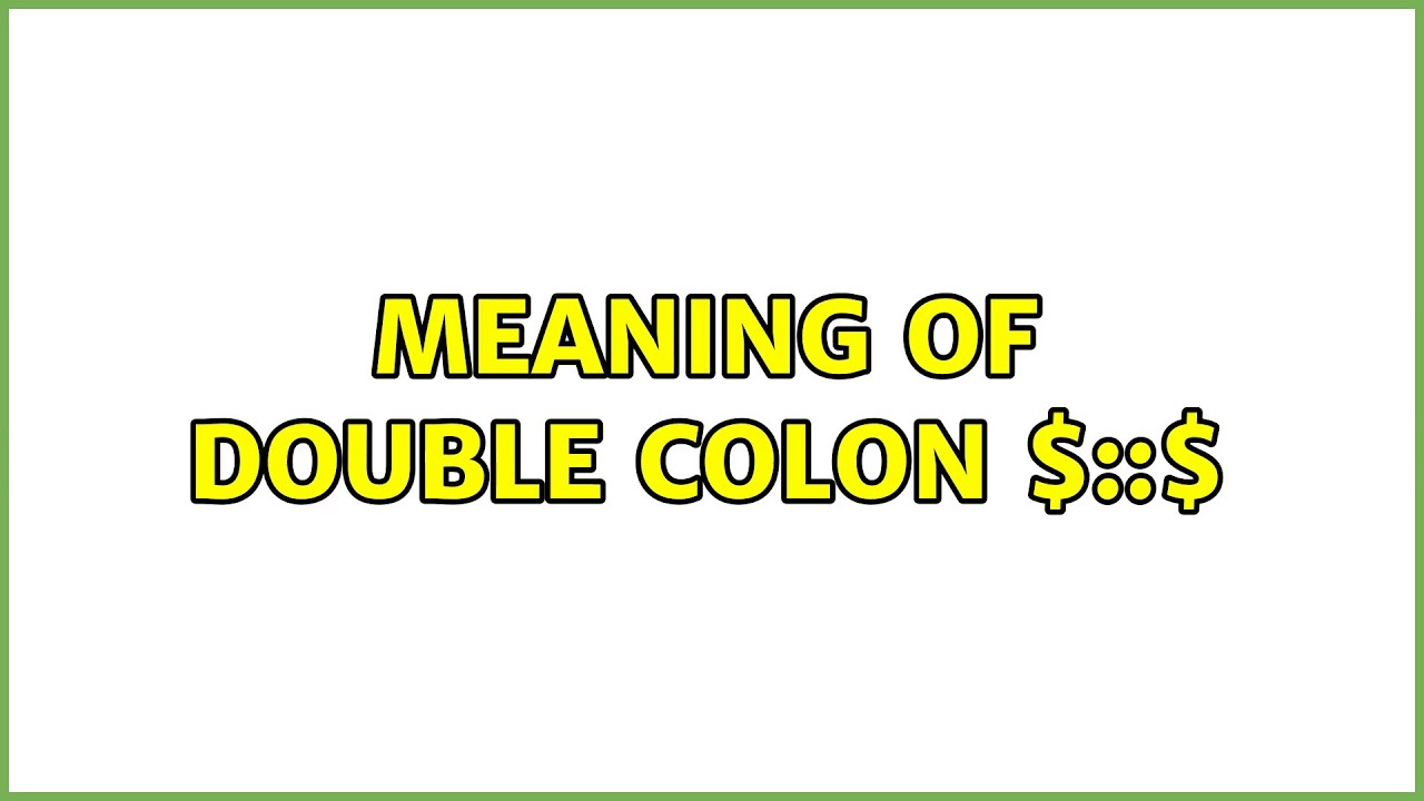 Meaning Of Double Colon YouTube Meaning Of Double Colon YouTube