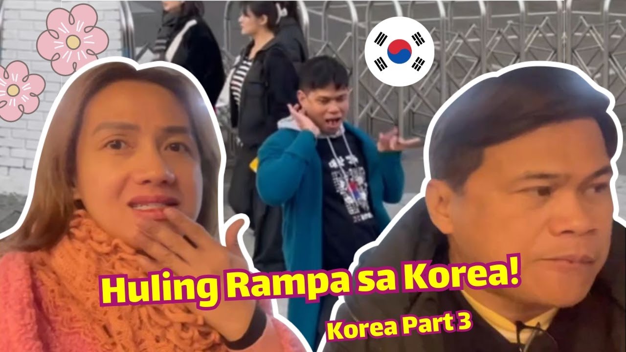 Last day na, may naka-booking ba?! Korea part 3! - YouTube
