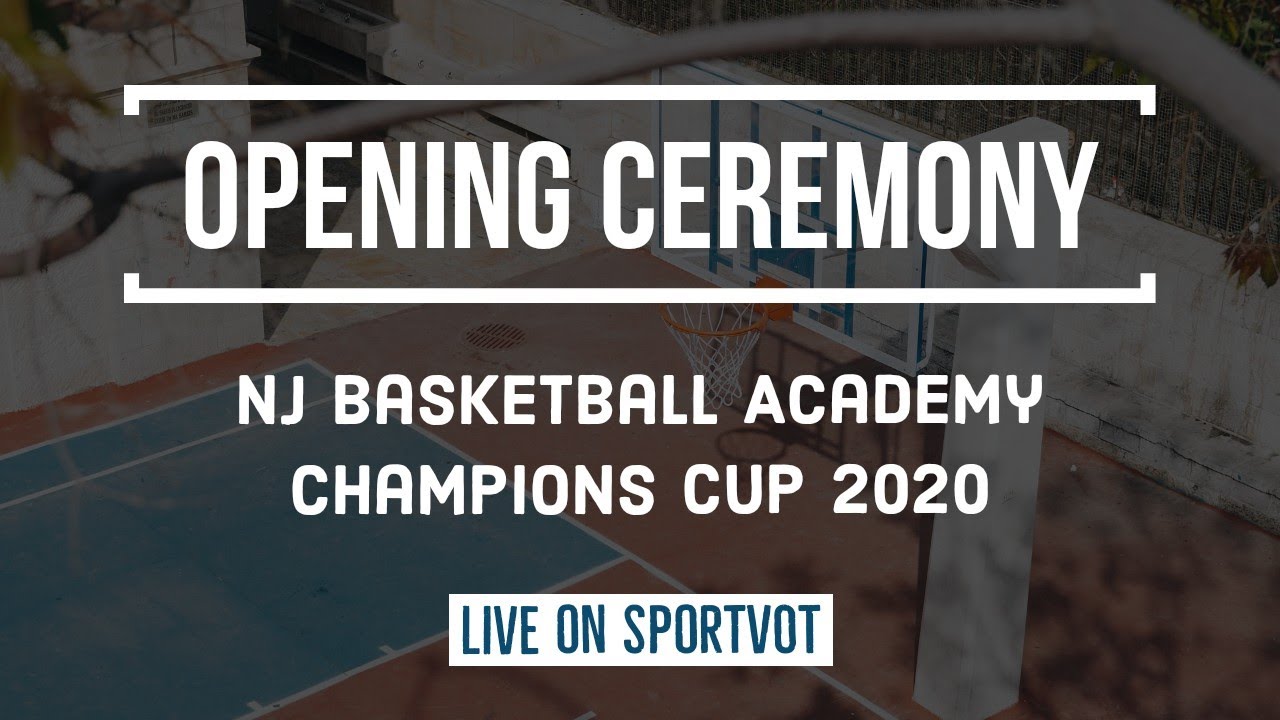 Opening Ceremony | NJ Basketball Academy Champions Cup 2020 - LIVE ...