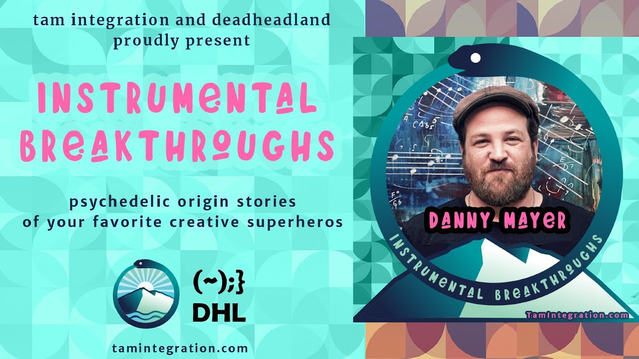 Danny Mayer — Ep 2 — "Instrumental Breakthroughs" Presented by Tam ...