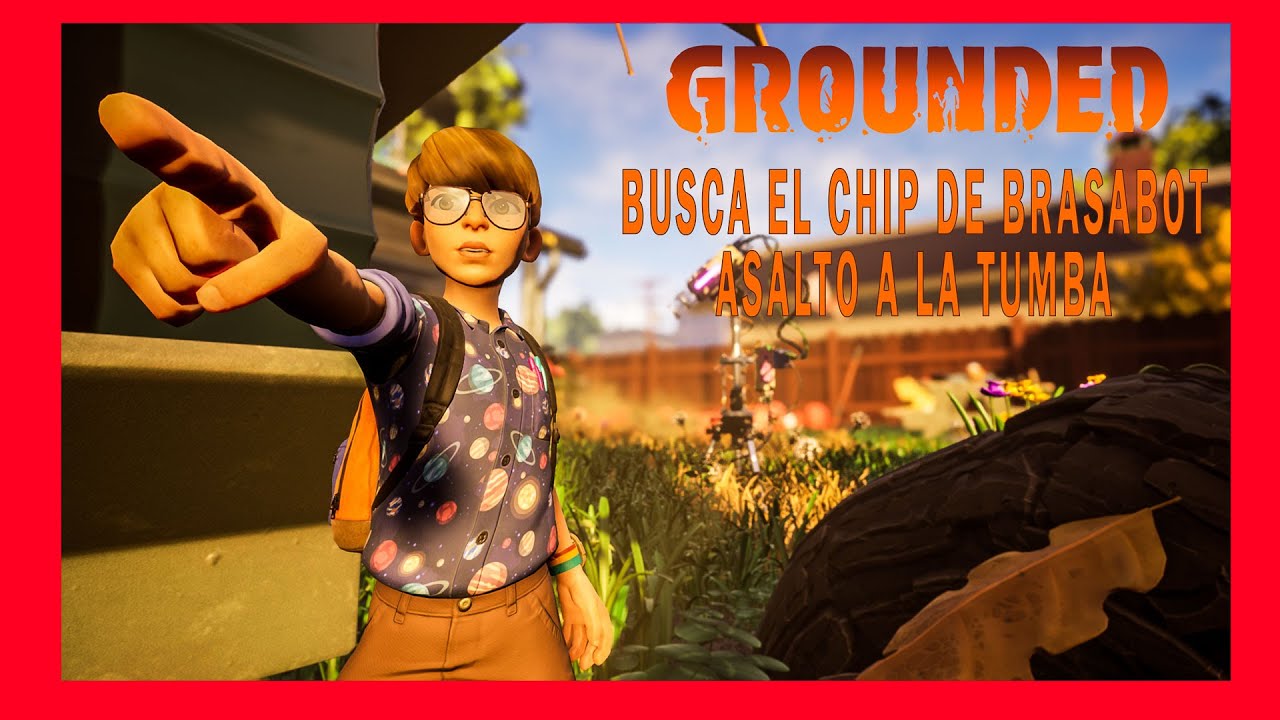 🔴 04 Grounded, Versión completa en español. Busca el chip de Brasabot ...