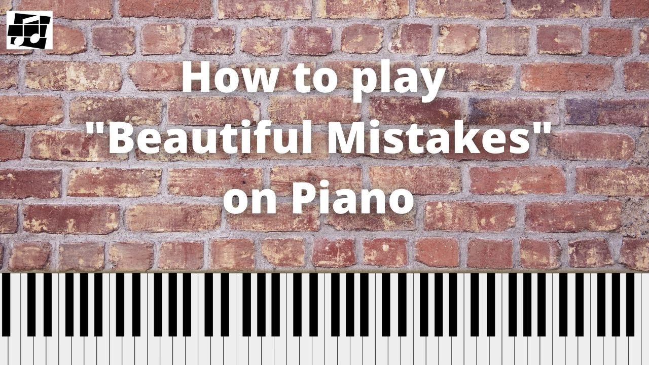 How to play Beautiful Mistakes on Piano - YouTube