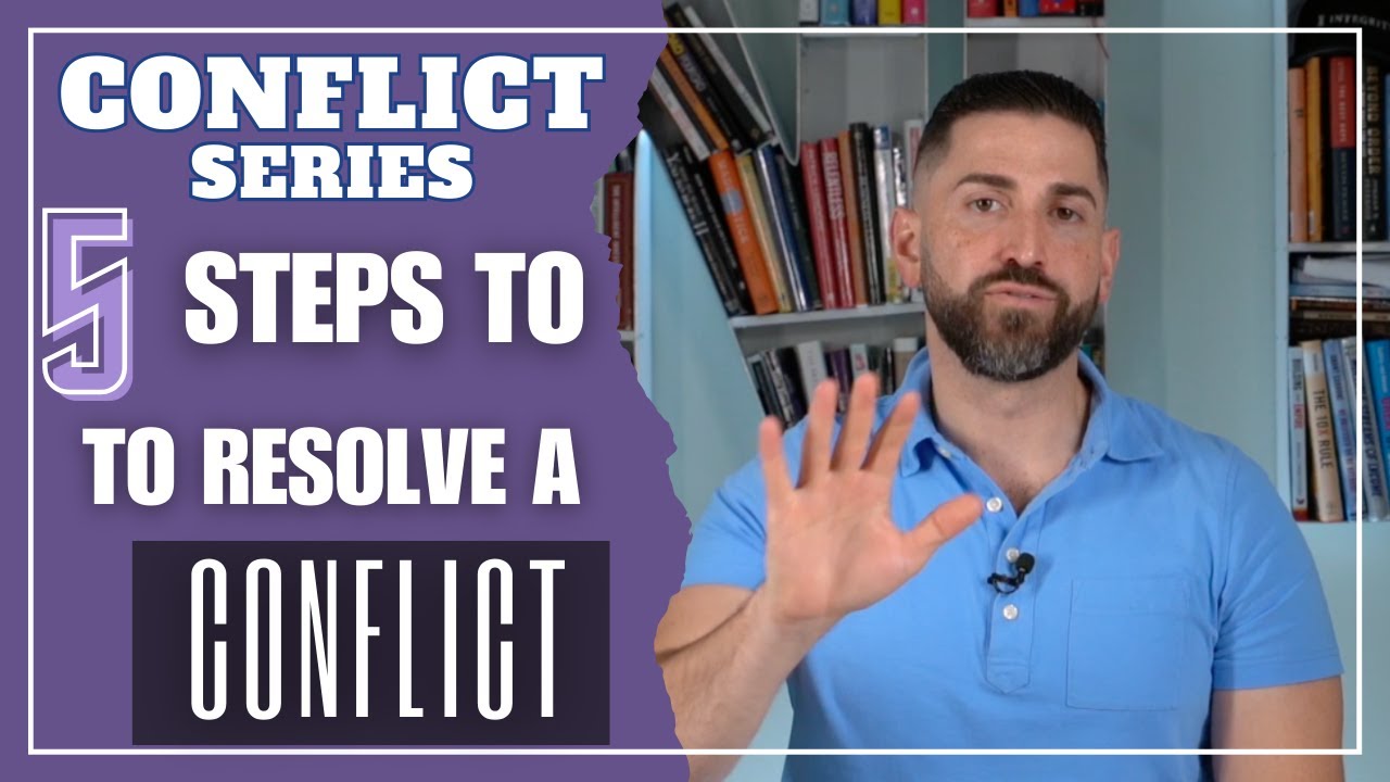 Conflict Series: 5 steps to resolve a conflict - YouTube